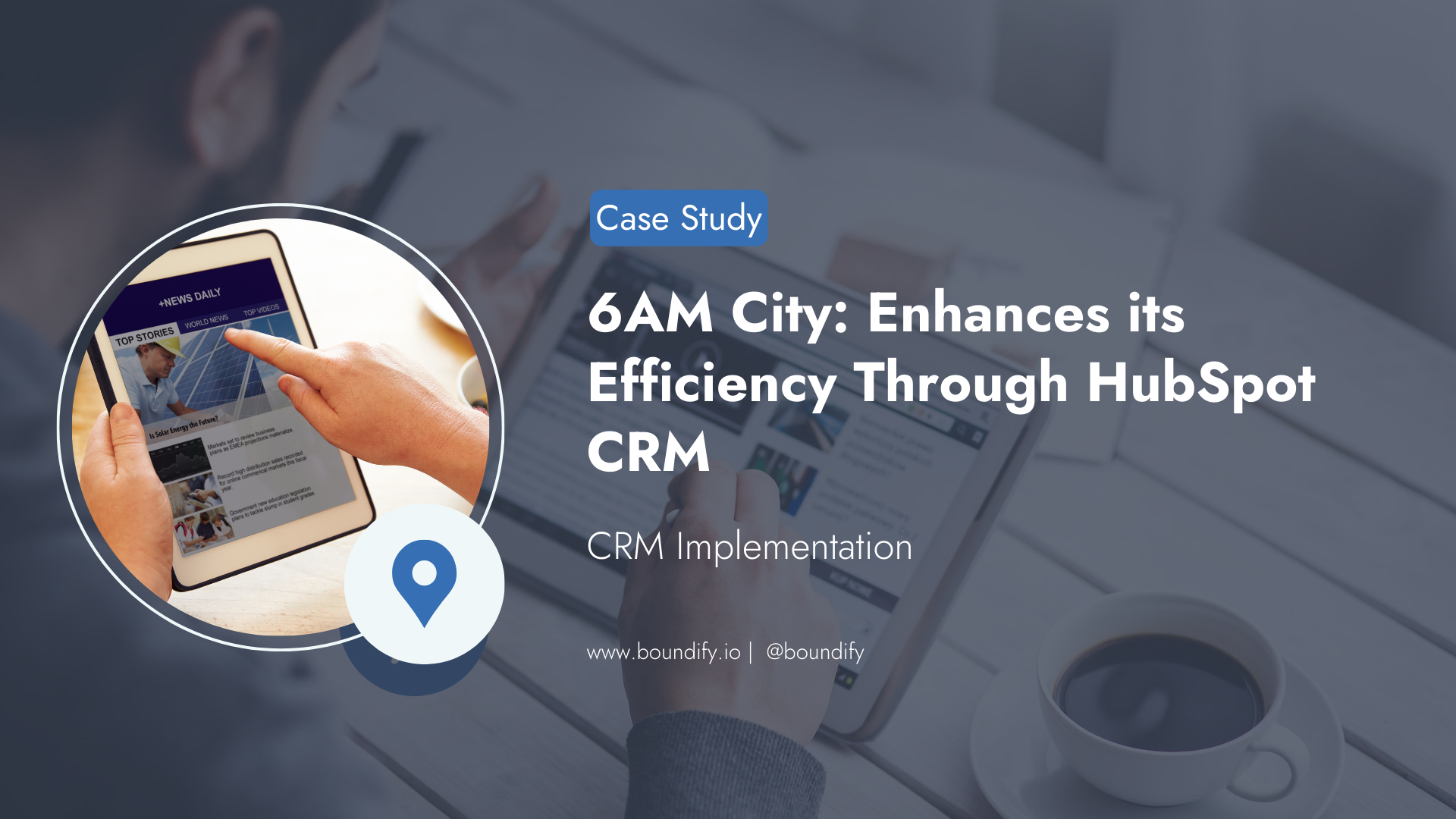 6AM City Case Study - Boundify