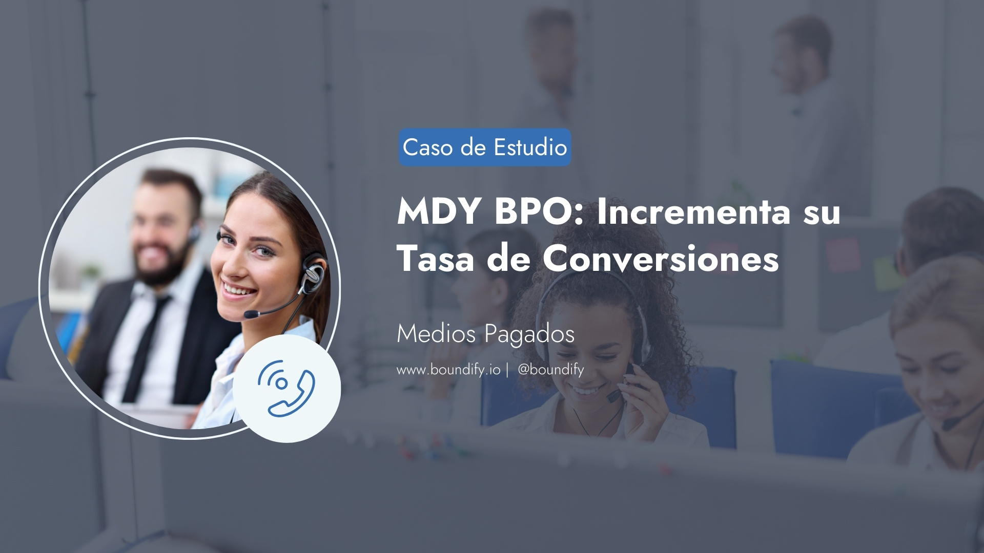 Caso de Estudio de MDY BPO - Boundify